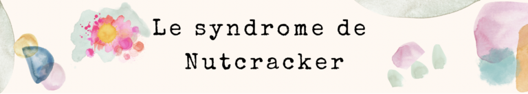 Syndrome de Nutcracker – Association Espoir de Noisette