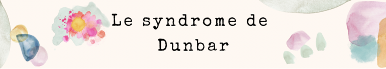 Syndrome de Dunbar – Association Espoir de Noisette