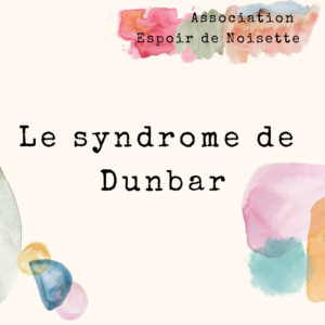 Syndrome de Dunbar – Association Espoir de Noisette